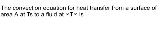 Solved The convection equation for heat transfer from a | Chegg.com