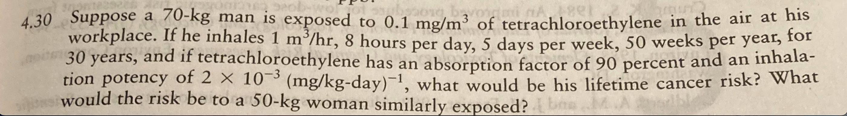 Solved 4.30 Suppose a 70−kg man is exposed to 0.1mg/m3 of | Chegg.com