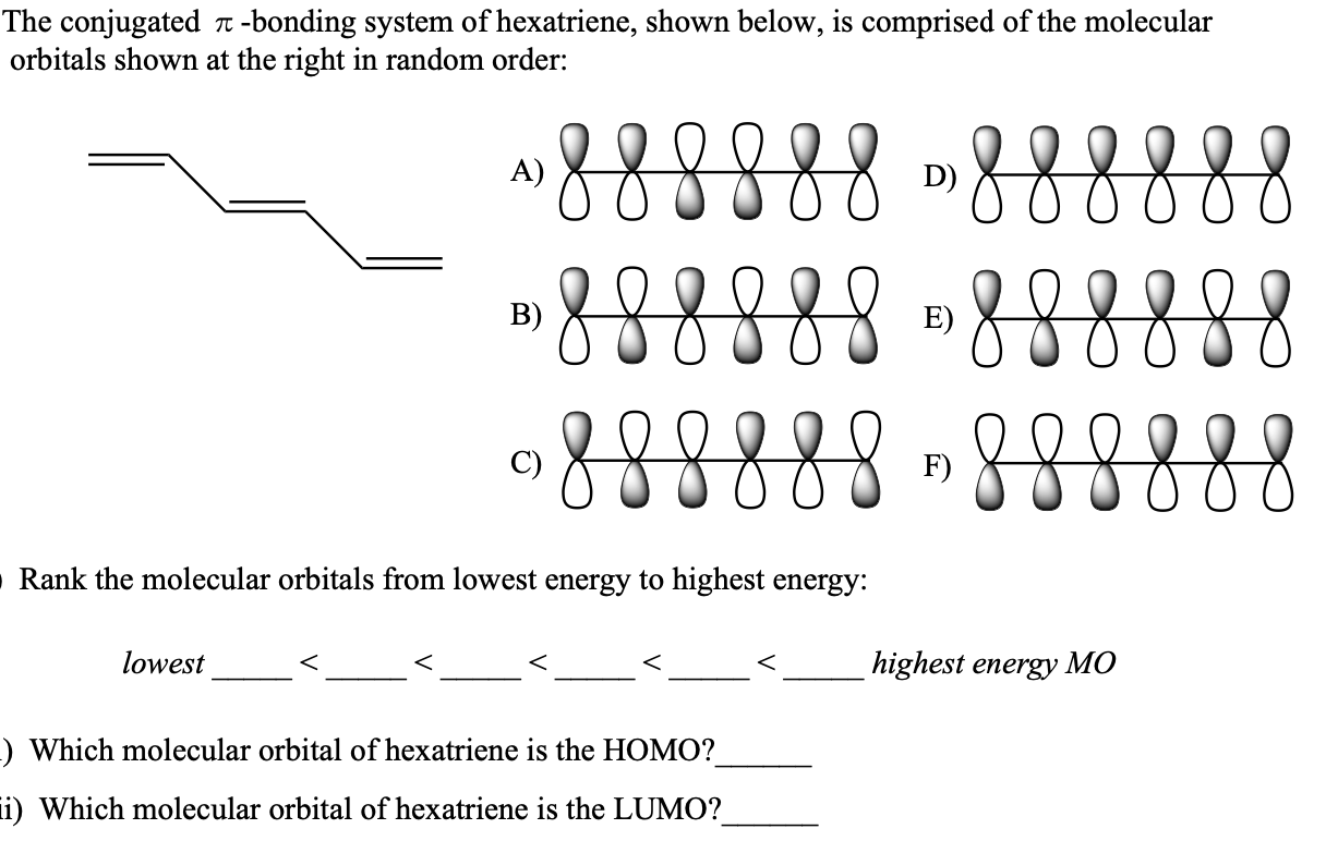 Solved The Conjugated π Bonding System Of Hexatriene Shown