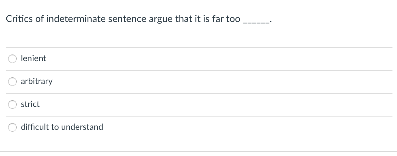 Solved Critics of indeterminate sentence argue that it is | Chegg.com