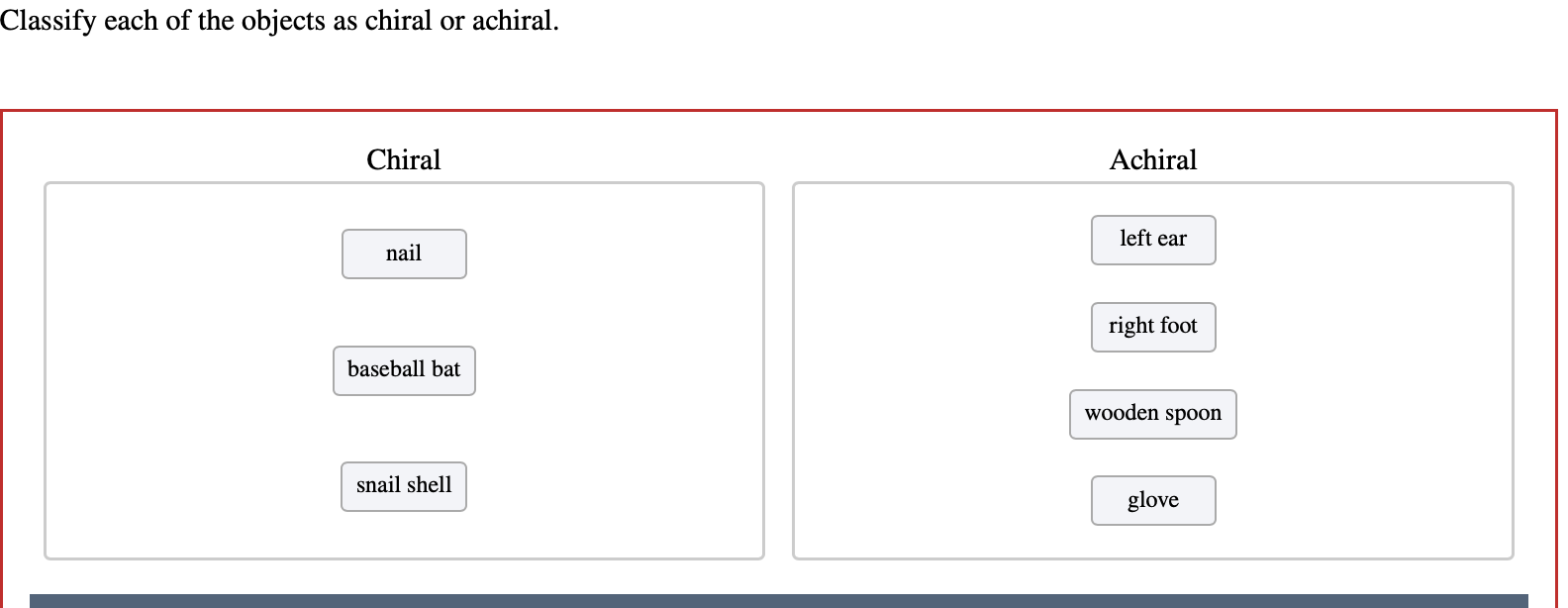 Solved Classify each of the objects as chiral or achiral. | Chegg.com