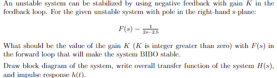 Solved An unstable system can be stabilized by using | Chegg.com