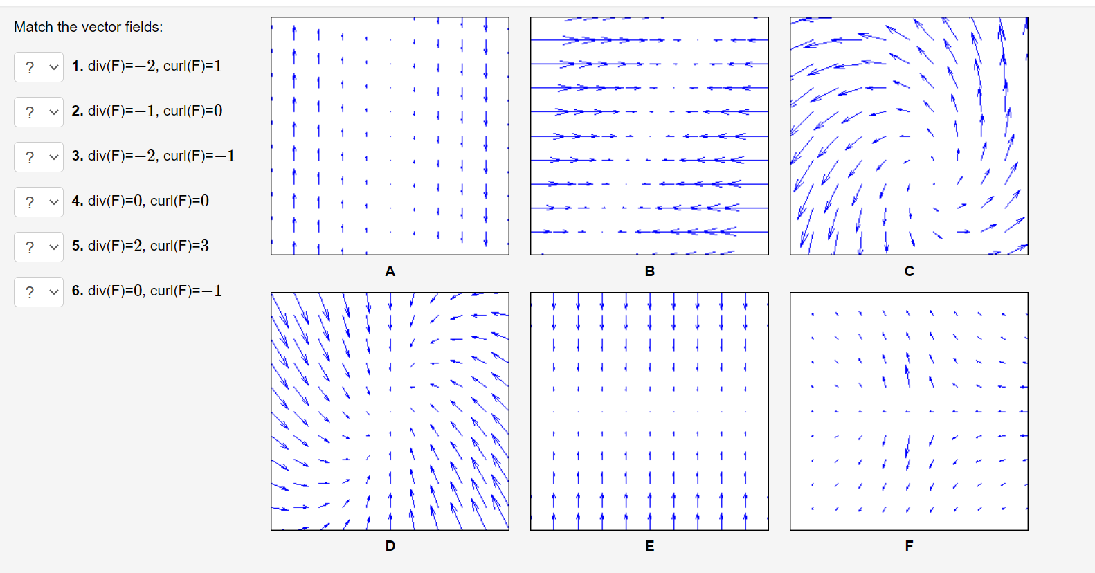 Solved Match The Vector Fields 1 Divf−2curlf1 2 