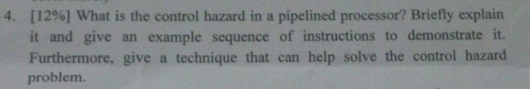 Solved [12\%] What is the control hazard in a pipelined | Chegg.com