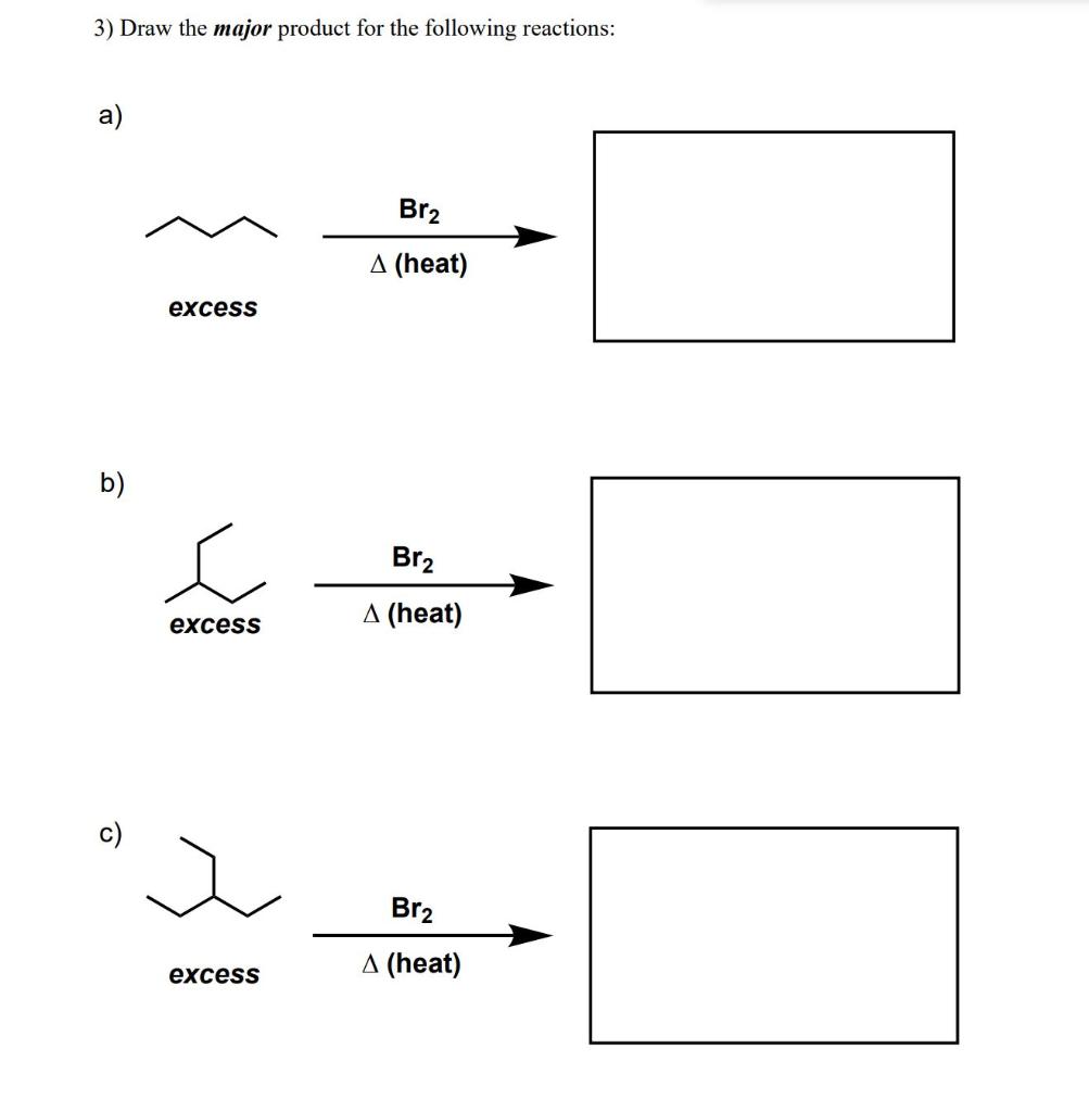 Solved 3 Draw The Major Product For The Following 