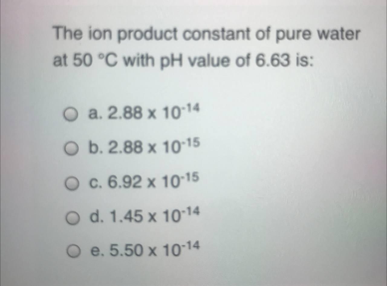 Solved The ion product constant of pure water at 50 °C with | Chegg.com