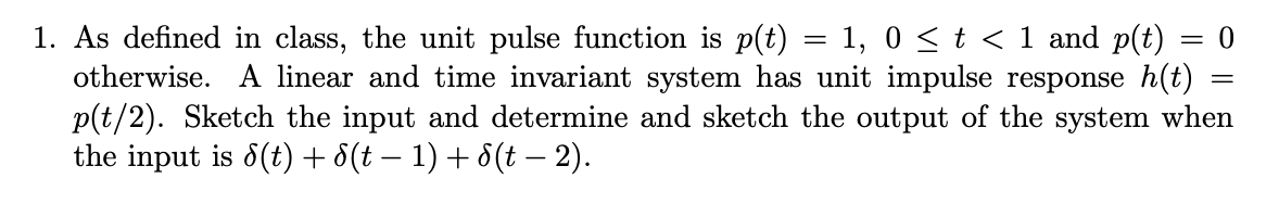 Solved 1. As defined in class, the unit pulse function is | Chegg.com