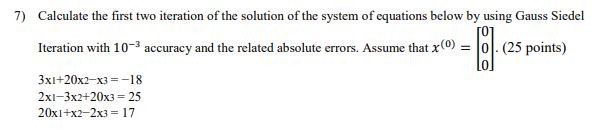 Solved 7) Calculate the first two iteration of the solution | Chegg.com
