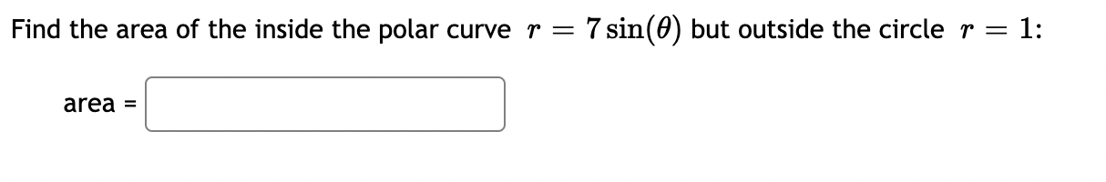 Solved Find the area of the inside the polar curve r = 7 | Chegg.com