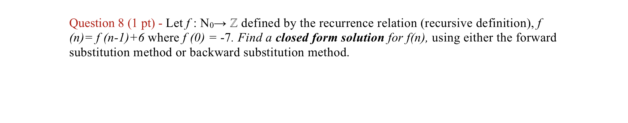 Solved Question 8 (1 pt) - Let f:N0→Z defined by the | Chegg.com
