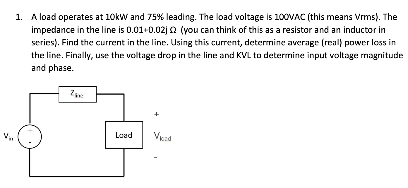 Solved 1. A load operates at 10 kW and 75% leading. The load | Chegg.com