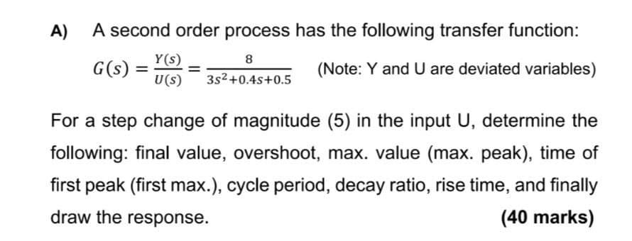 Solved A) A second order process has the following transfer | Chegg.com