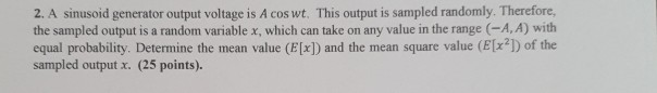 Solved 2. A sinusoid generator output voltage is A cos wt. | Chegg.com