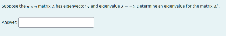 Solved Suppose the n×n matrix A has eigenvector v and | Chegg.com