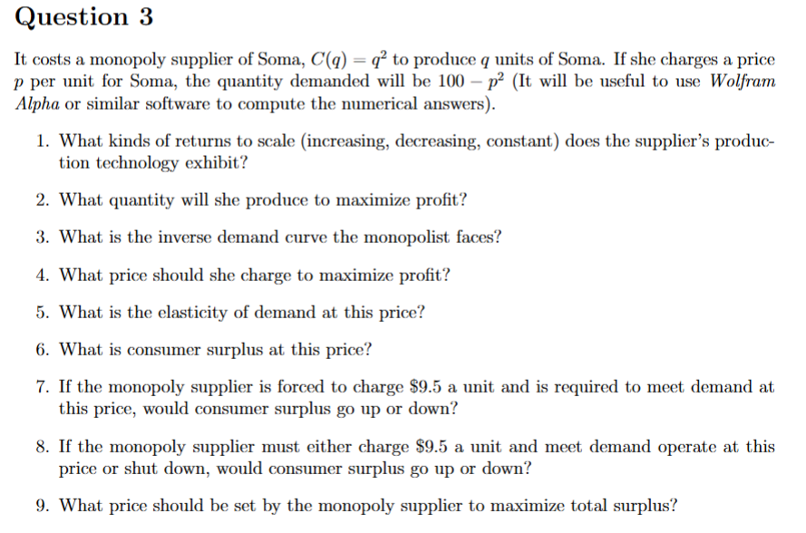 Solved Question 3It costs a monopoly supplier of Soma, \( | Chegg.com