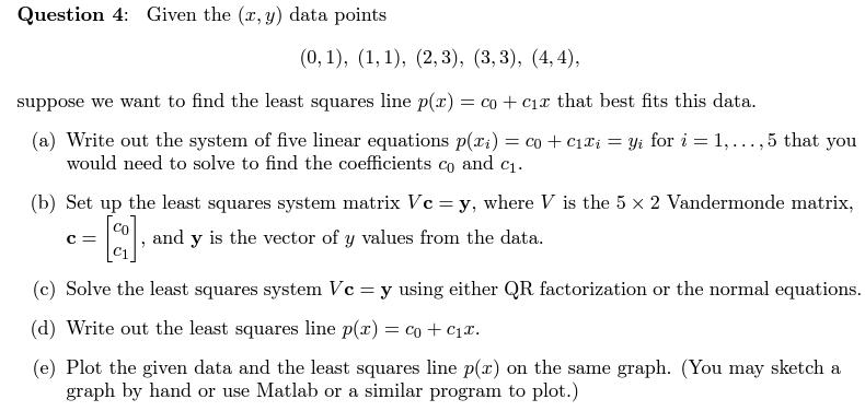 Solved Question 4: Given the (x, y) data points (0,1), (1, | Chegg.com