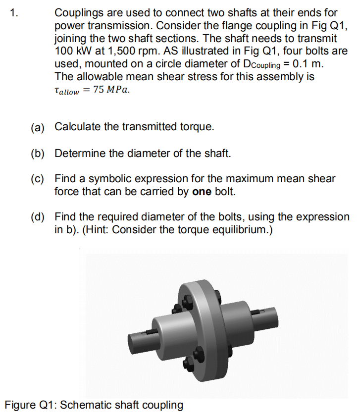 Solved Couplings are used to connect two shafts at their | Chegg.com