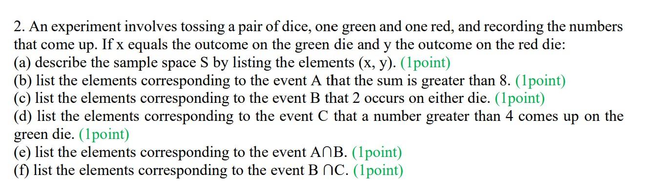 Solved 2. An experiment involves tossing a pair of dice, one | Chegg.com