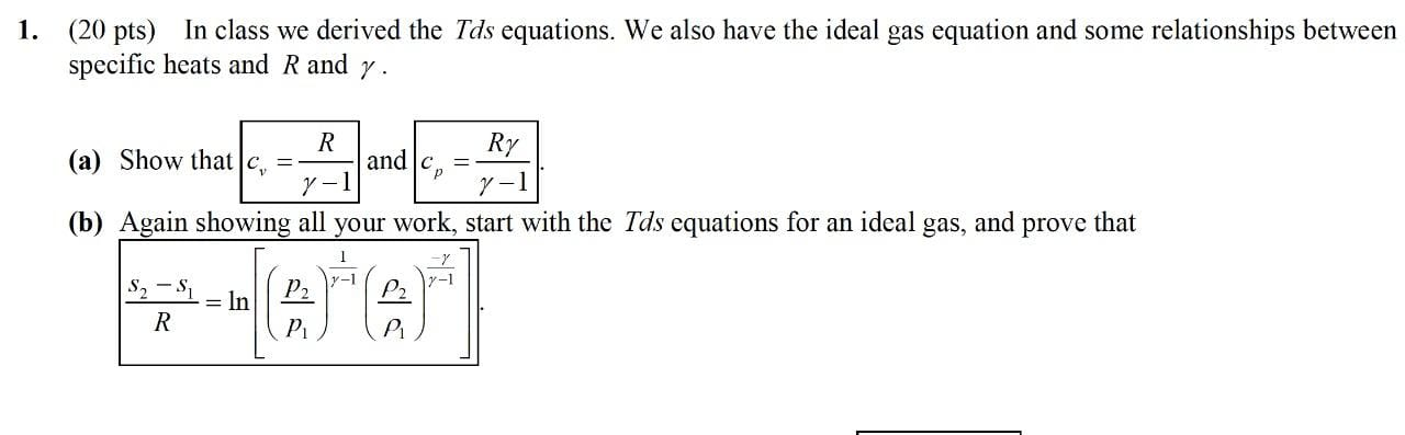 Solved 1. (20 pts) In class we derived the Tds equations. We | Chegg.com