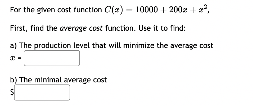 Solved For the given cost function C(x)=10000+200x+x2, | Chegg.com