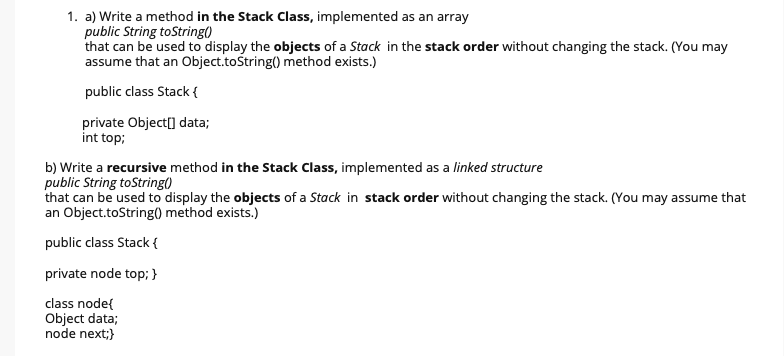 Solved 1. a) Write a method in the Stack Class, implemented | Chegg.com