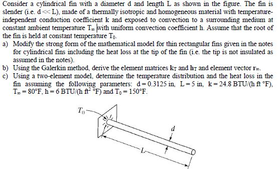 Consider a cylindrical fin with a diameter d and | Chegg.com