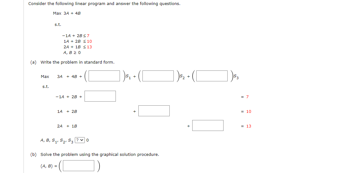 Solved Max3A+4B s.t. −1A+2B≤71A+2B≤102A+1B≤13A,B≥0 (a) Write | Chegg.com