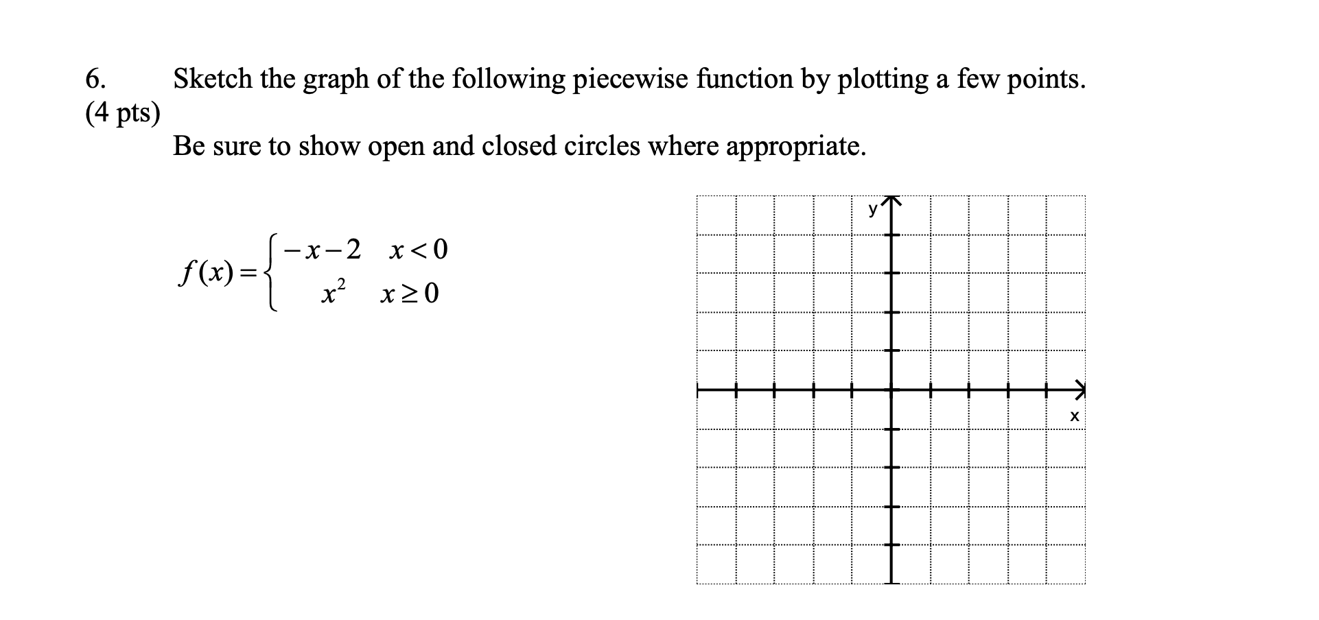 Solved 6. Sketch the graph of the following piecewise | Chegg.com