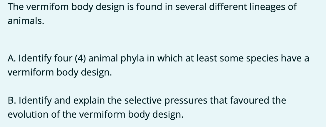 Solved The vermifom body design is found in several | Chegg.com