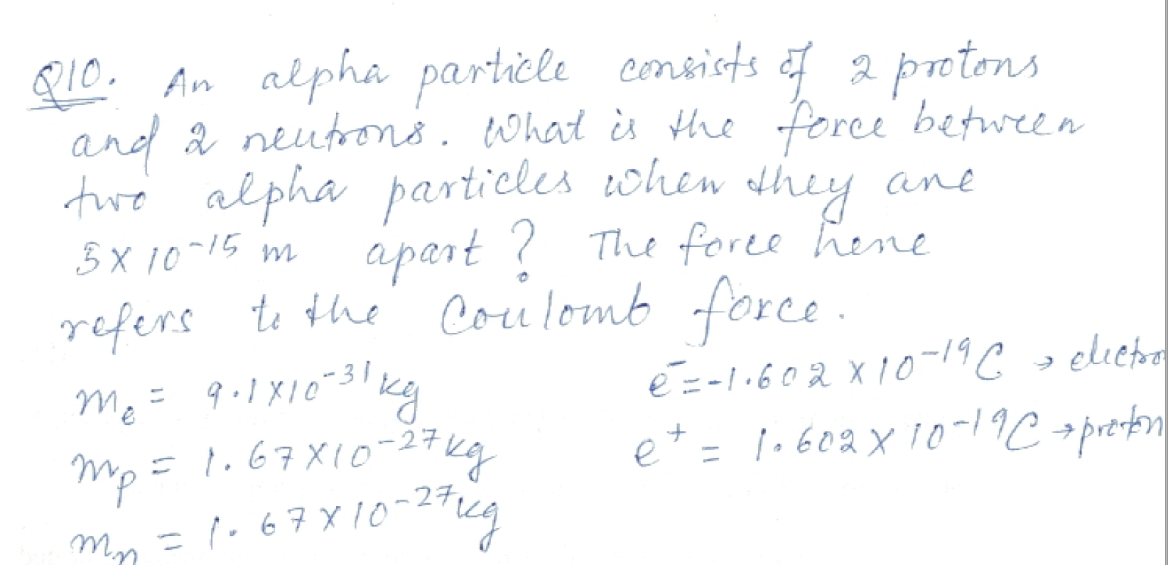 Solved Q10. An alpha particle consists of a protons and a | Chegg.com