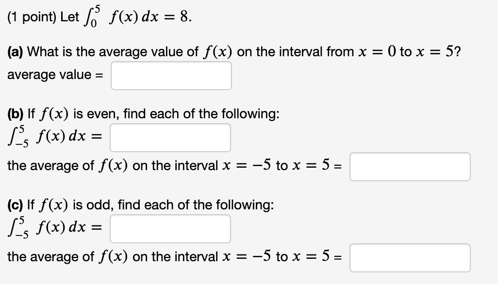 Solved (1 point) Let So f(x) dx = 8. (a) What is the average | Chegg.com