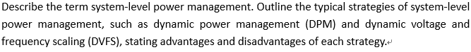 Solved Describe the term system-level power management. | Chegg.com