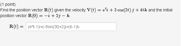 Solved (1 point) Find the position vector R(t) given the | Chegg.com