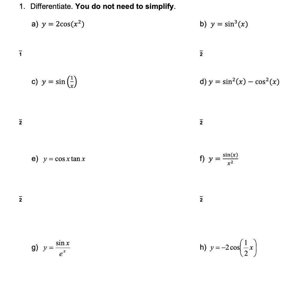 Solved 1. Differentiate. You do not need to simplify. a) | Chegg.com