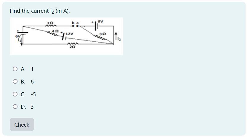 Solved Find the current I2 (in A). A. 1 B. 6 C. -5 D. 3 | Chegg.com