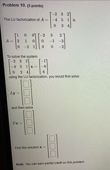 Solved Problem 10. (5 points) The LU factorization of A= | Chegg.com Solved Problem 10. (5 points) The LU factorization of A= | Chegg.com
