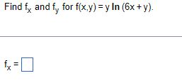 Solved Find \\( f_{x} \\) and \\( f_{y} \\) for \\( f(x, | Chegg.com