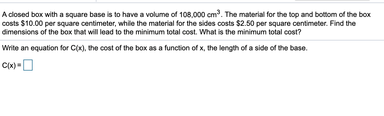 Solved A closed box with a square base is to have a volume | Chegg.com