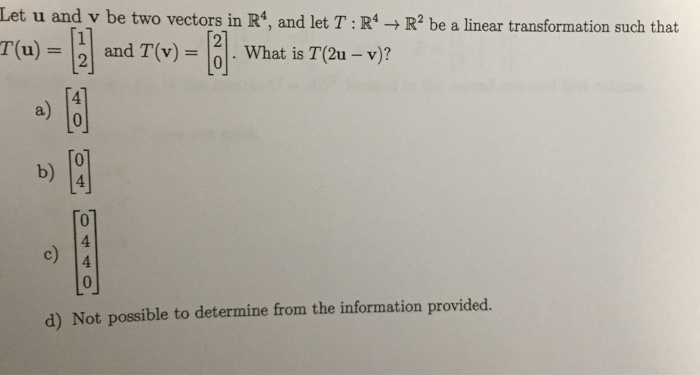 Solved Let u and v be two vectors in R4, and let T : R4 → R2 | Chegg.com
