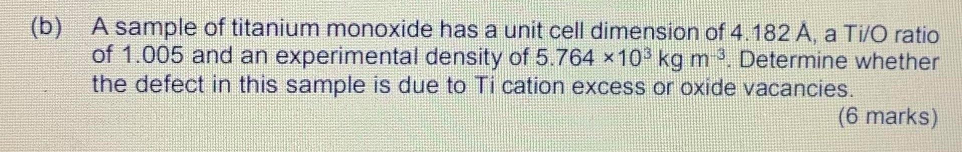 Solved (b) A sample of titanium monoxide has a unit cell | Chegg.com