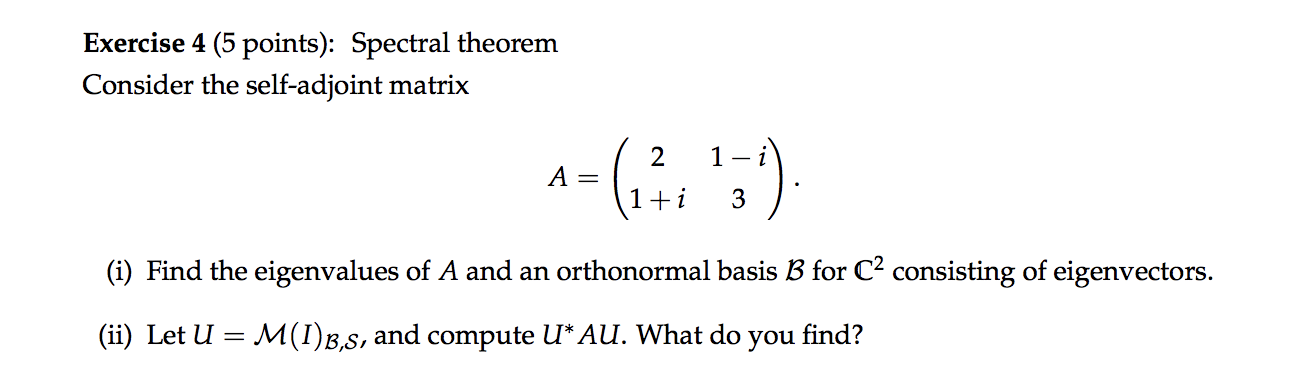 Solved Exercise 4 (5 points): Spectral theorem Consider the | Chegg.com