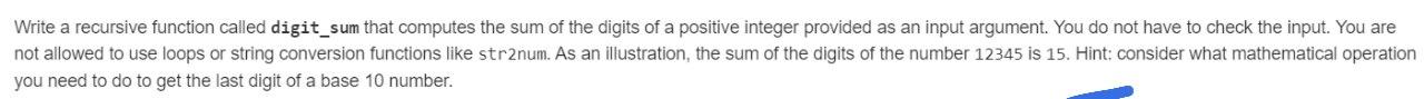 Solved Write a recursive function called digit_sum that | Chegg.com