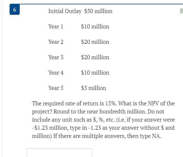 Solved 6 Initial Outlay $50 million Year 1 $10 million Year | Chegg.com