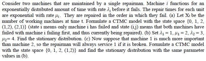 Consider two machines that are maintained by a single | Chegg.com