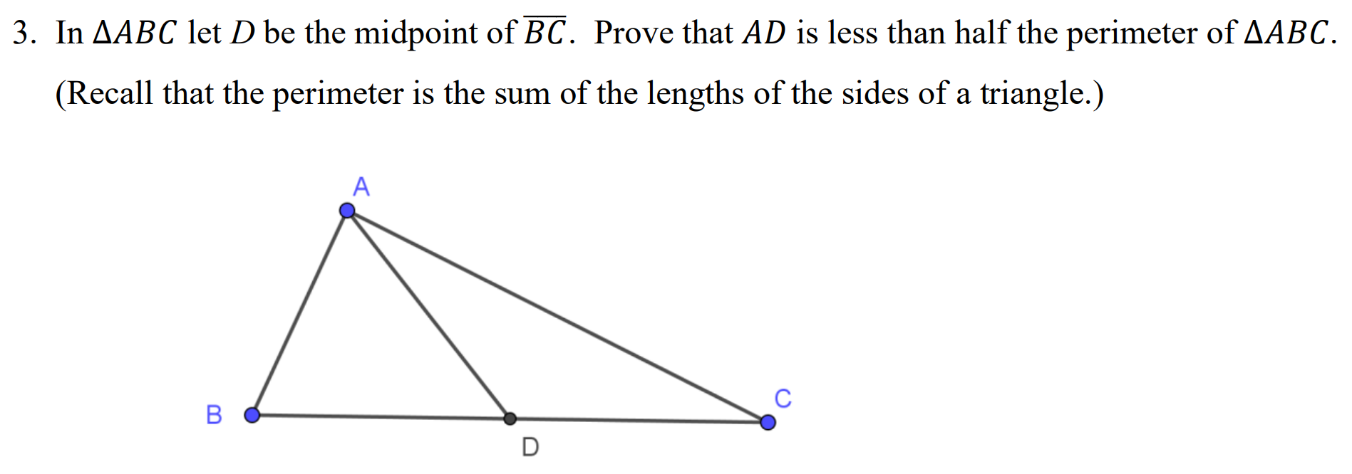 Solved 3. In AABC let D be the midpoint of BC. Prove that AD | Chegg.com Solved 3. In AABC let D be the midpoint of BC. Prove that AD | Chegg.com