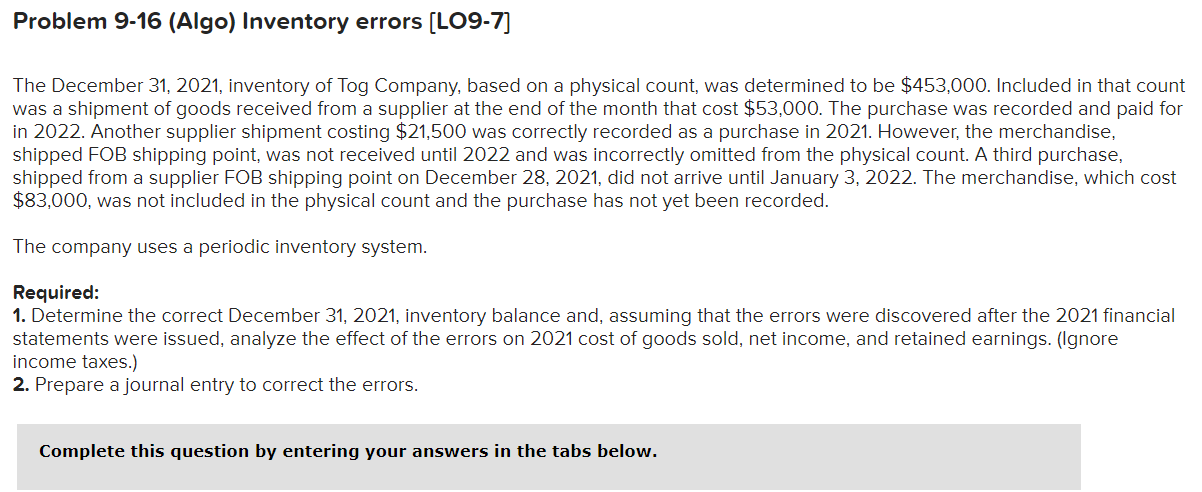 Solved Problem 9-16 (Algo) Inventory errors (LO9-7) The | Chegg.com Solved Problem 9-16 (Algo) Inventory errors (LO9-7) The | Chegg.com