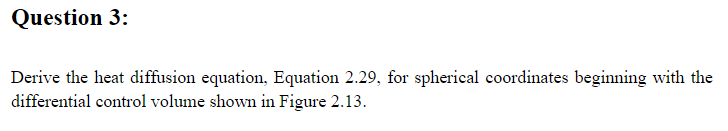 Solved Derive the heat diffusion equation, Equation 2.29, | Chegg.com