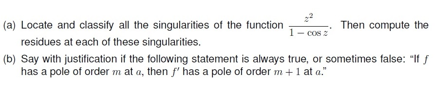 Solved 22 (a) Locate and classify all the singularities of | Chegg.com