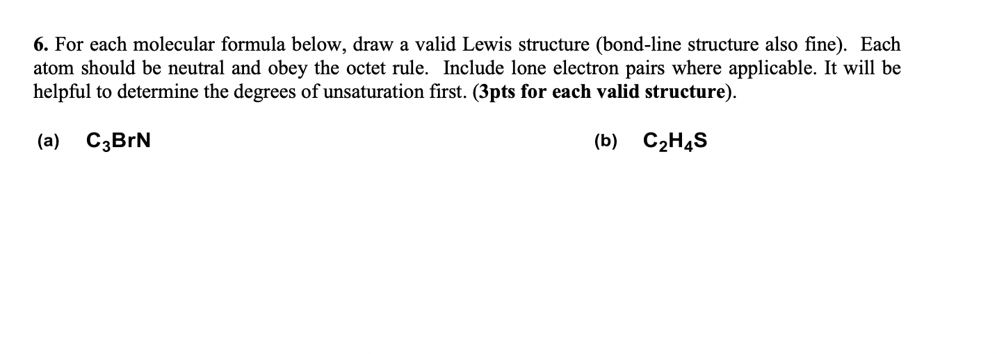 Solved 6. For each molecular formula below, draw a valid | Chegg.com