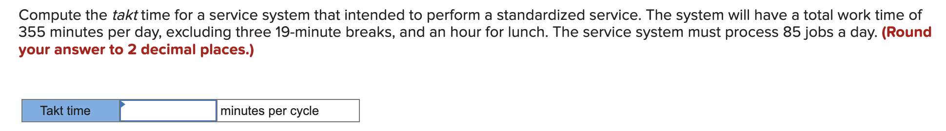 Solved Compute the takt time for a service system that | Chegg.com
